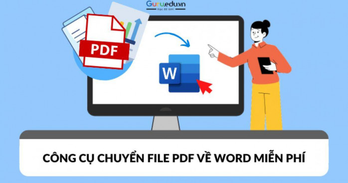 Top các công cụ chuyển file PDF về Word nhanh chóng và miễn phí