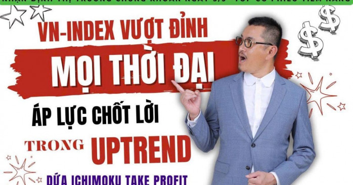 Chứng khoán hôm nay: VN-Index vượt đỉnh mọi thời đại, áp lực chốt lời trong uptrend?