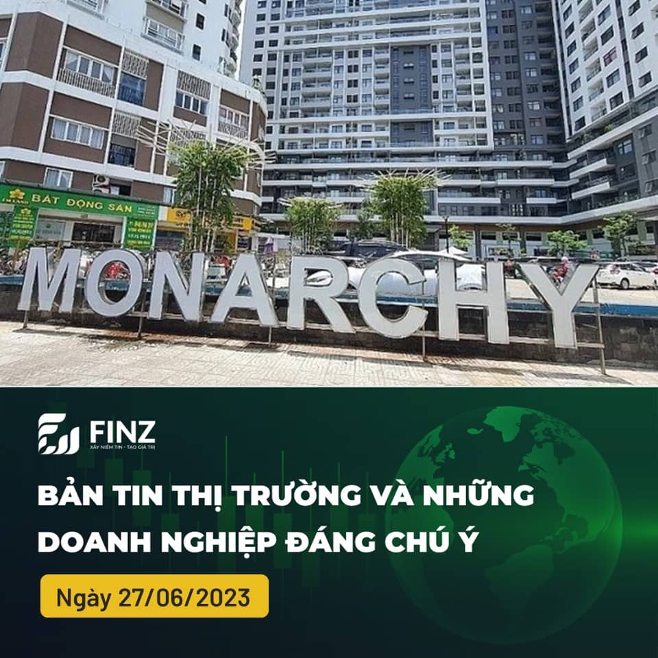 NHỮNG DOANH NGHIỆP ĐÁNG CHÚ Ý NGÀY 27/6/2023 FINZ. 1) VCG: Cam kết đảm ...